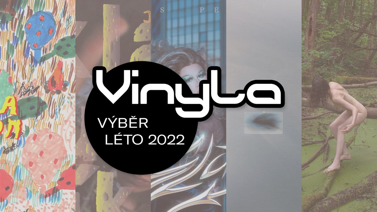 Nastražené uši. Letní novinky české hudební alternativy ve výběru Vinyly — ČT art — Česká televize